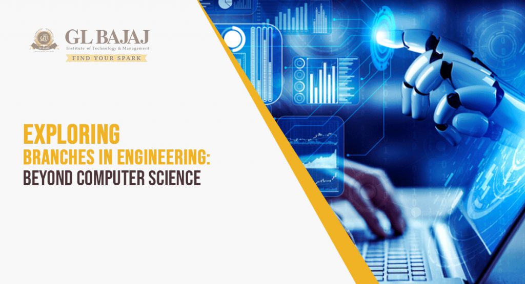 Exploring Branches in Engineering: Beyond Computer Science - GL Bajaj ...