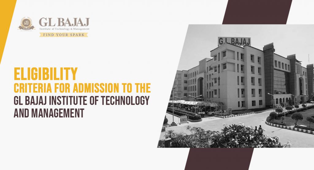 Eligibility Criteria for Admission to the GL Bajaj Institute of ...