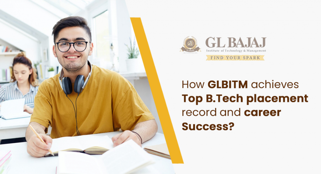 GLBITM: Achieving Top B.Tech Placement Records