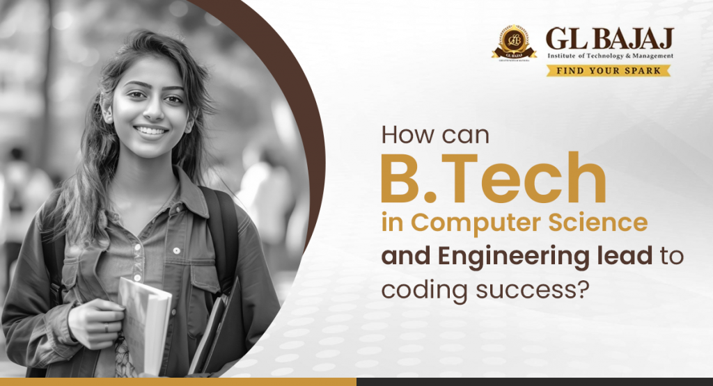 How can B.Tech in CS and Engineering lead to Coding Success