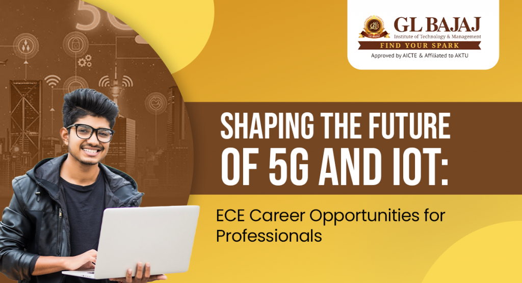 Shaping the Future of 5G and IoT: ECE Career Opportunities for Professionals
