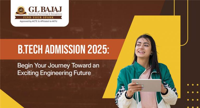 B.Tech Admission 2025: Begin Your Journey Toward an Exciting Engineering Future