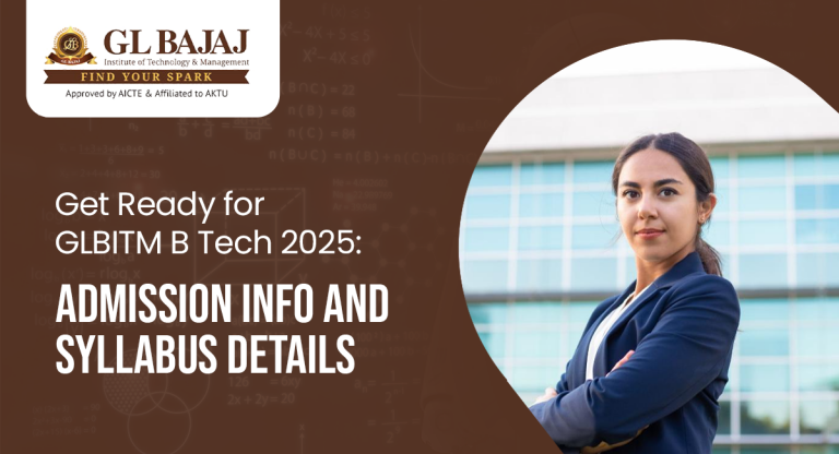 Get Ready for GLBITM B Tech 2025: Admission Info and Syllabus Details